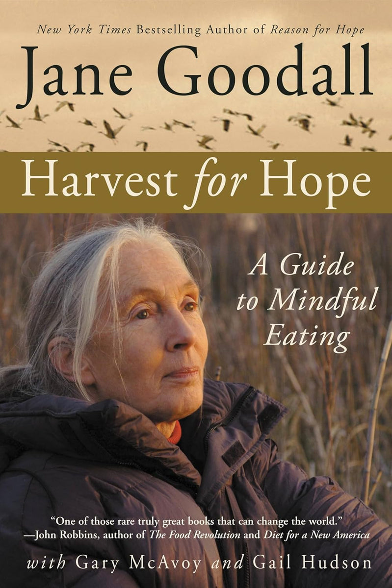 Harvest for Hope: A Guide to Mindful Eating by Jane Goodall – nature ...