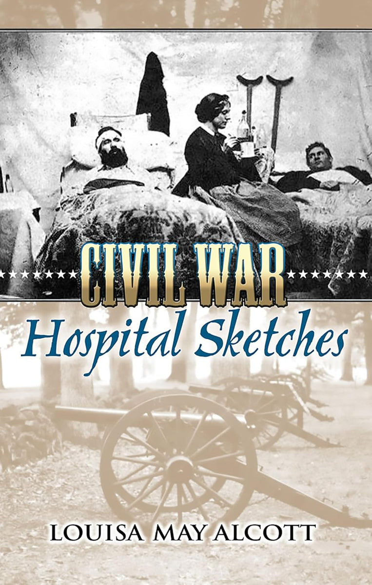 Civil War Hospital Sketches by Louisa May Alcott – nature+nurture