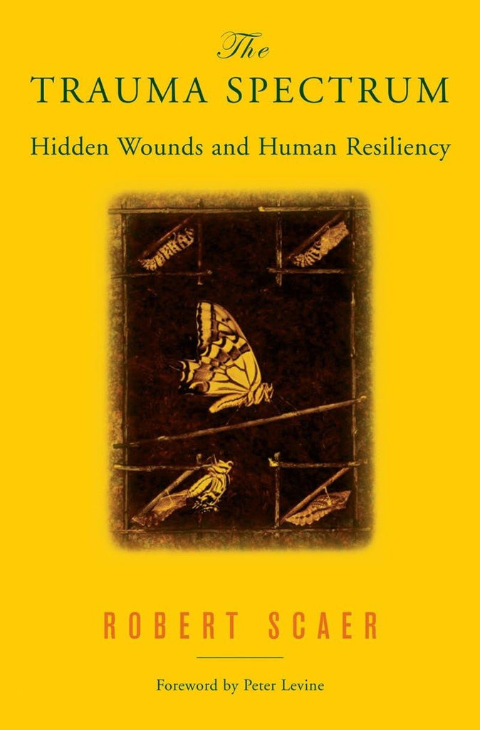 The Trauma Spectrum: Hidden Wounds and Human Resiliency – nature+nurture