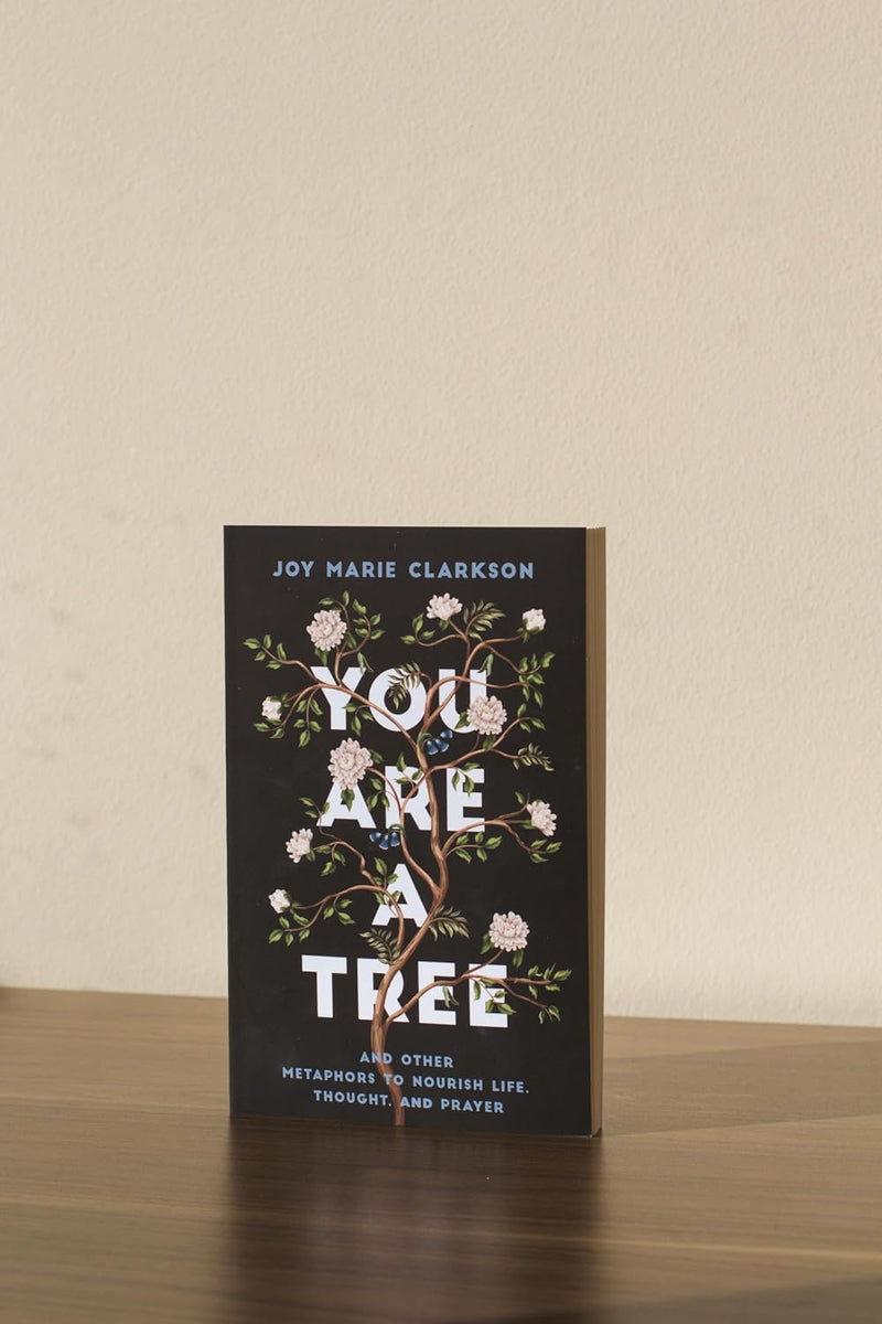 You Are a Tree: And Other Metaphors to Nourish Life, Thought, and Pray ...