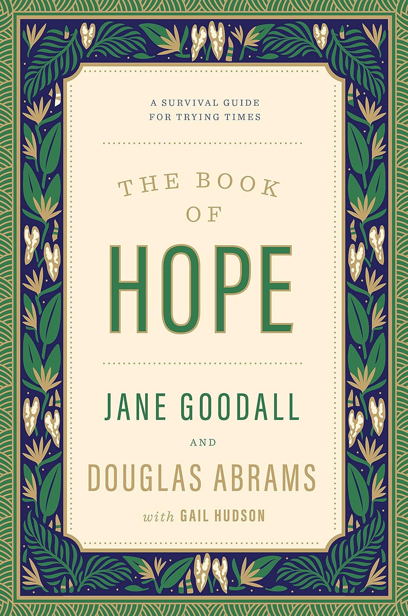 The Book of Hope: A Survival Guide for Trying Times by Jane Goodall, D ...